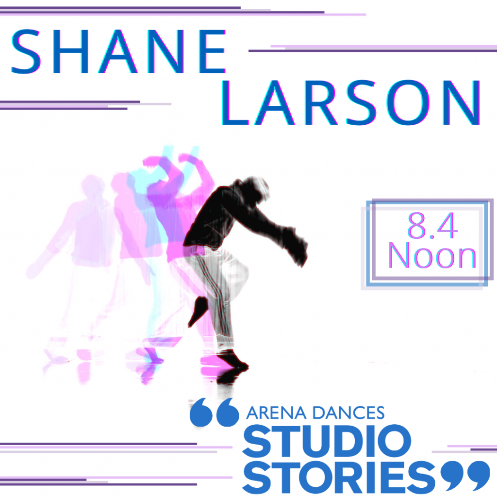 ARENA DANCES - Studio Stories with Shane Larson : DanceMN